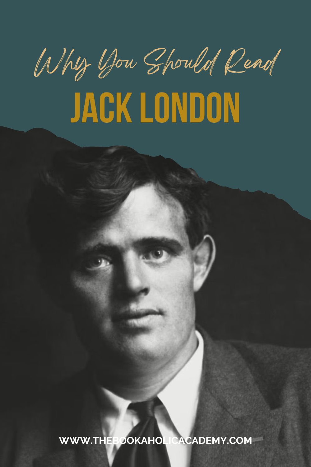 Why You Should Read Jack London: His Best Novels - The Bookaholic Academy
