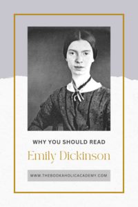 Why You Should Read Emily Dickinson: Her Best Works - The Bookaholic ...