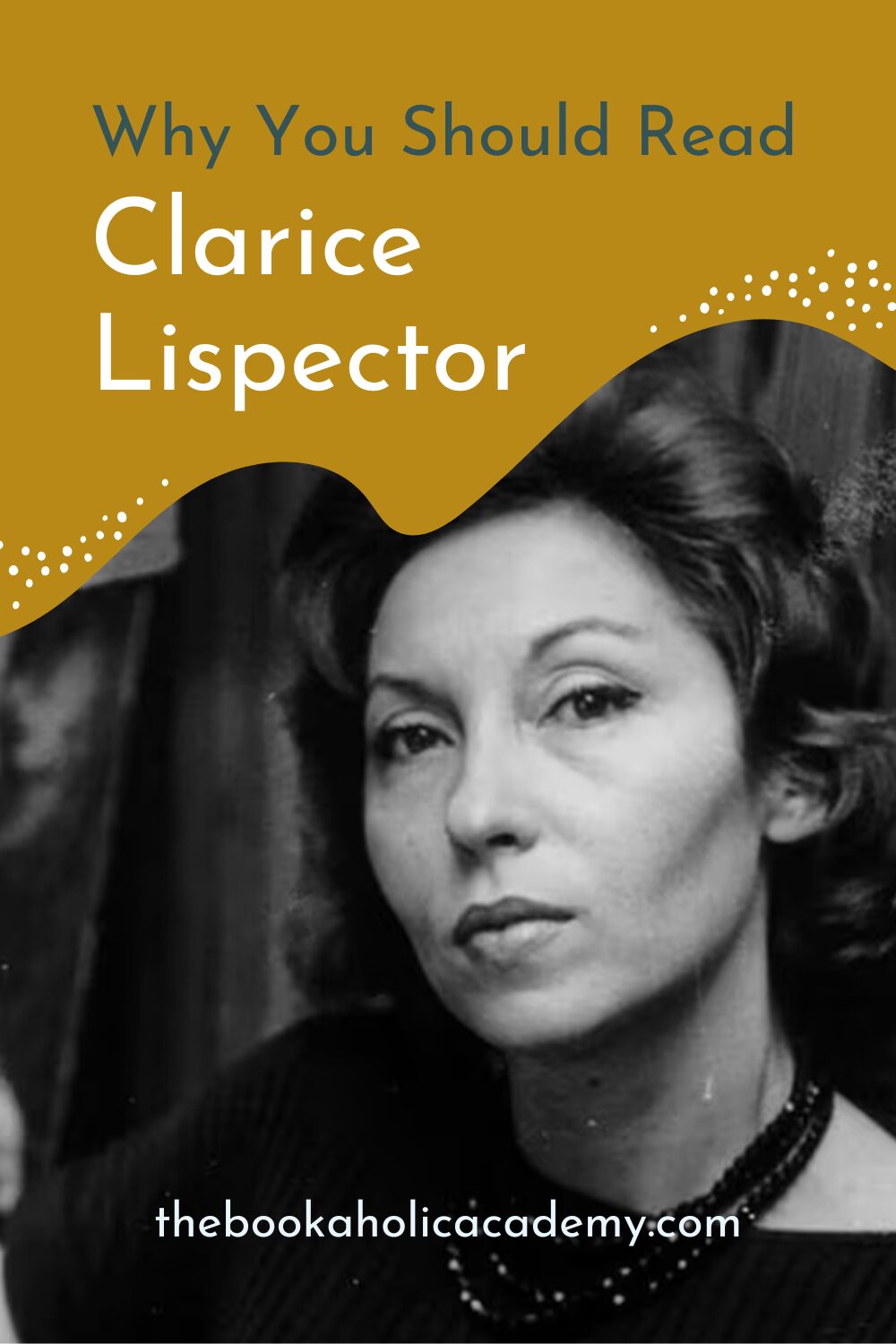 Why You Should Read Clarice Lispector: Her Best Novels - The Bookaholic ...