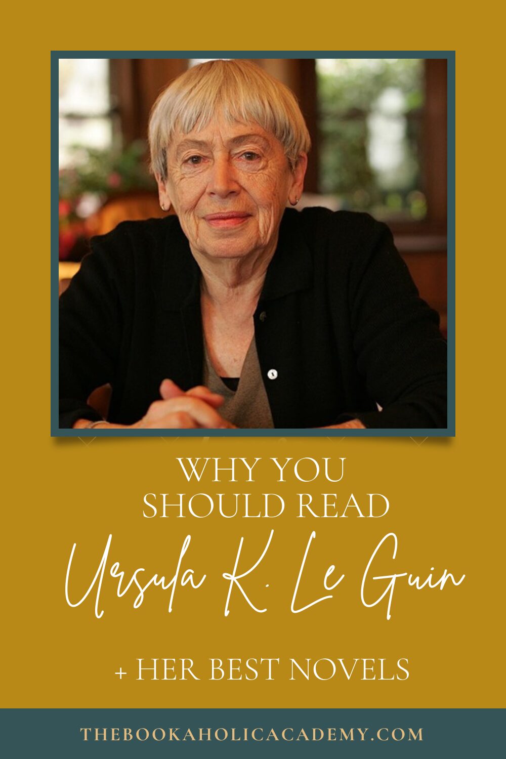 Why You Should Read Ursula K. Le Guin: Her Best Novels - The Bookaholic ...